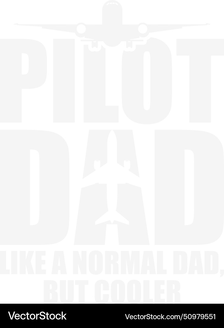 Pilot dad men aviation airplane aircraft Vector Image