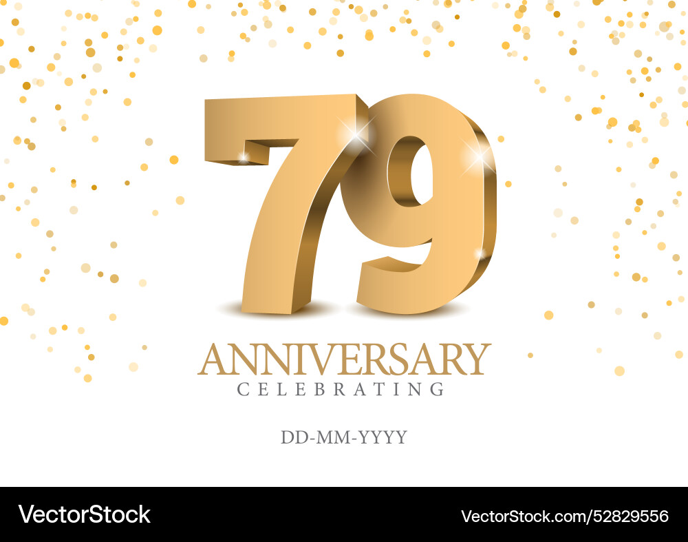 Anniversary 79 gold 3d numbers Royalty Free Vector Image