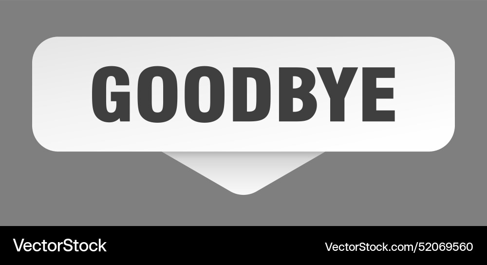 Goodbye sticker sign isolated on gray Royalty Free Vector