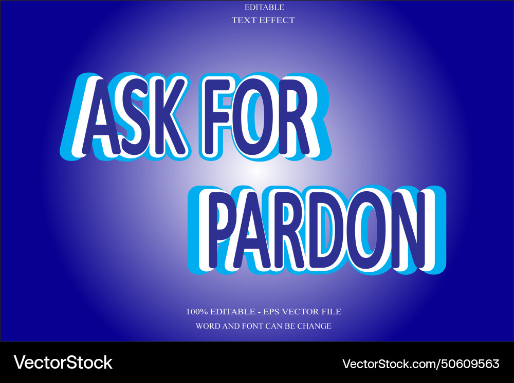 Ask for pardon editable text effect emboss Vector Image