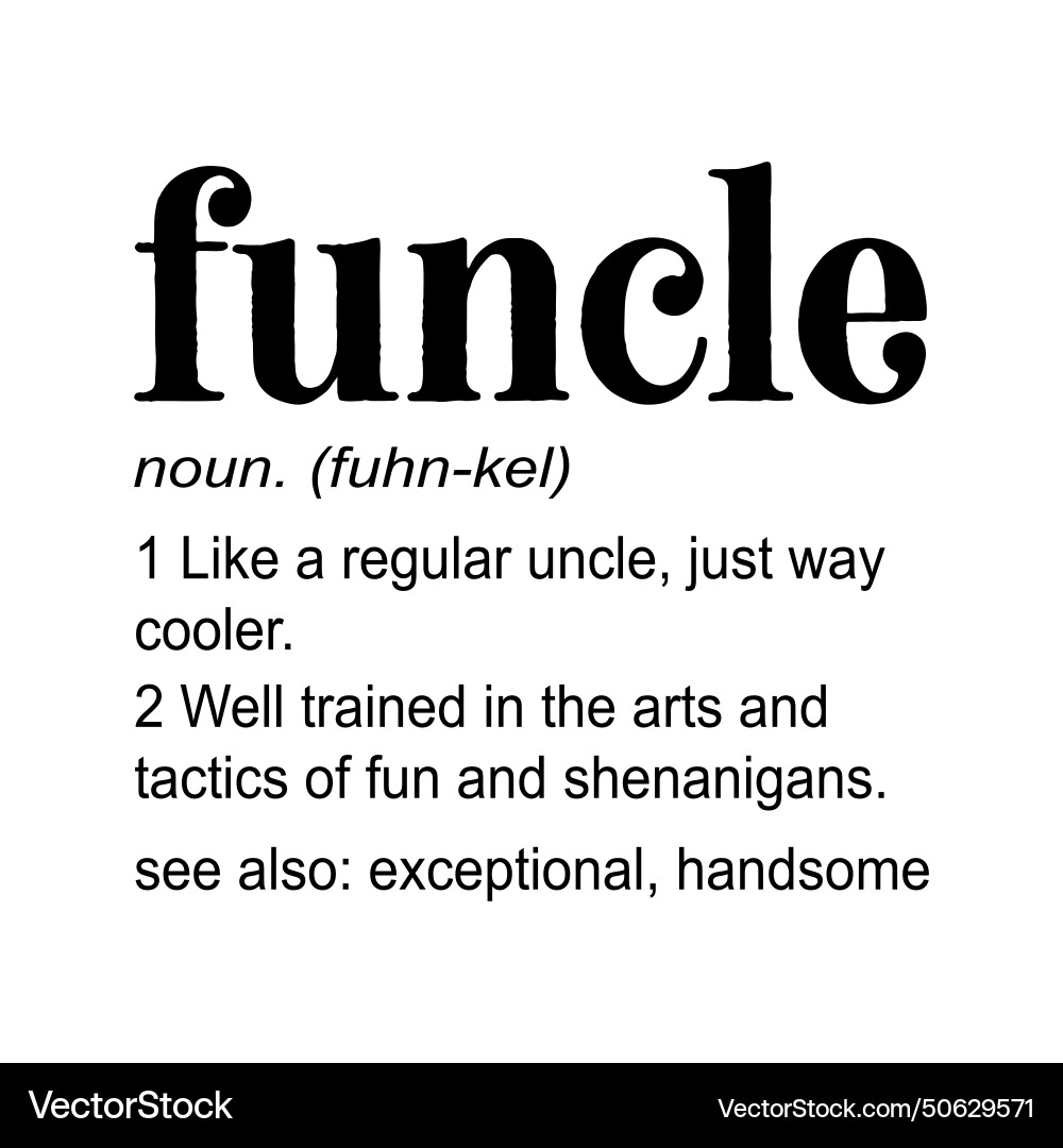 Funcle like a regular uncle just cooler Royalty Free Vector