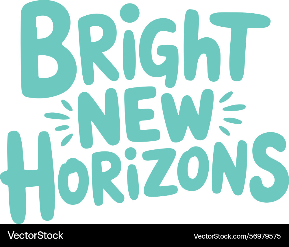 Bright new horizons inspirational quote Royalty Free Vector
