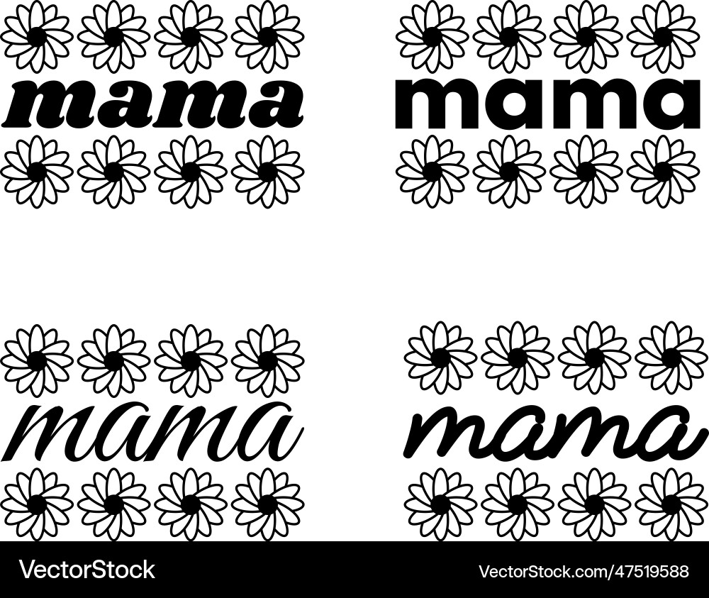 Mama svg bundle in different fonts daisies Vector Image