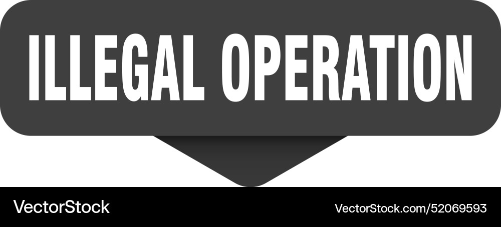 Illegal operation sticker sign Royalty Free Vector Image