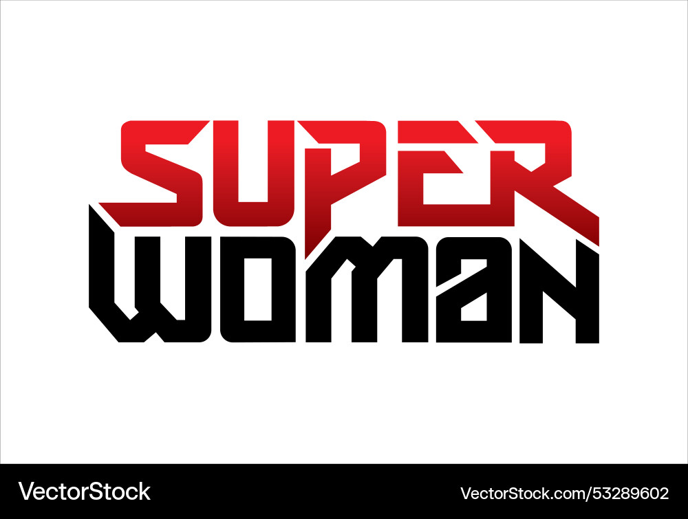 Super woman typography design Royalty Free Vector Image