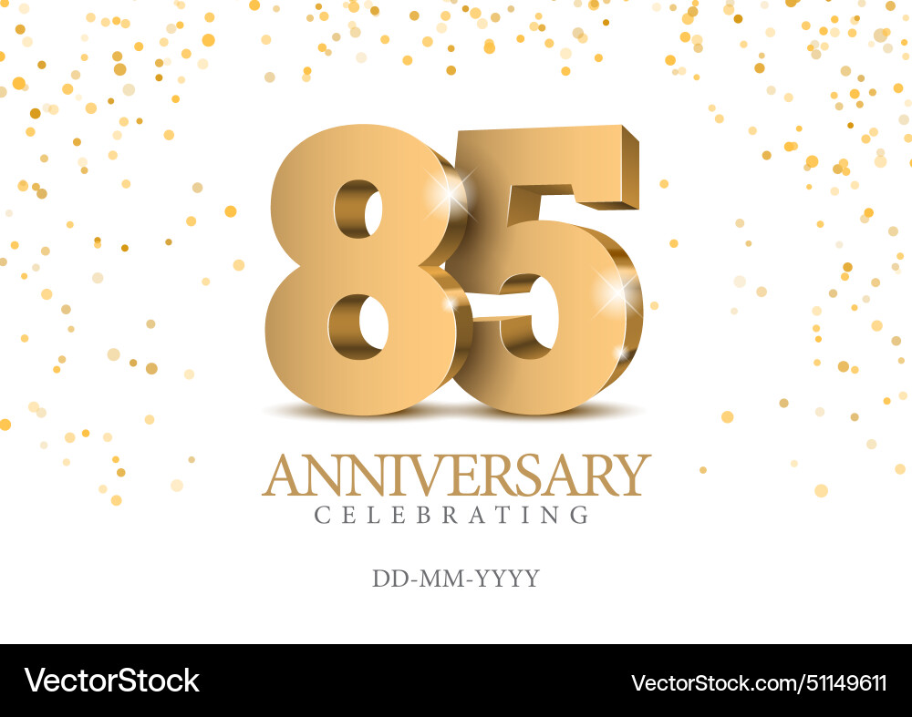 Anniversary 85 gold 3d numbers Royalty Free Vector Image