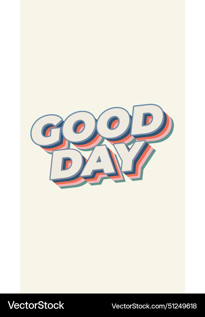 Good day text effect in 3d style portrait Vector Image
