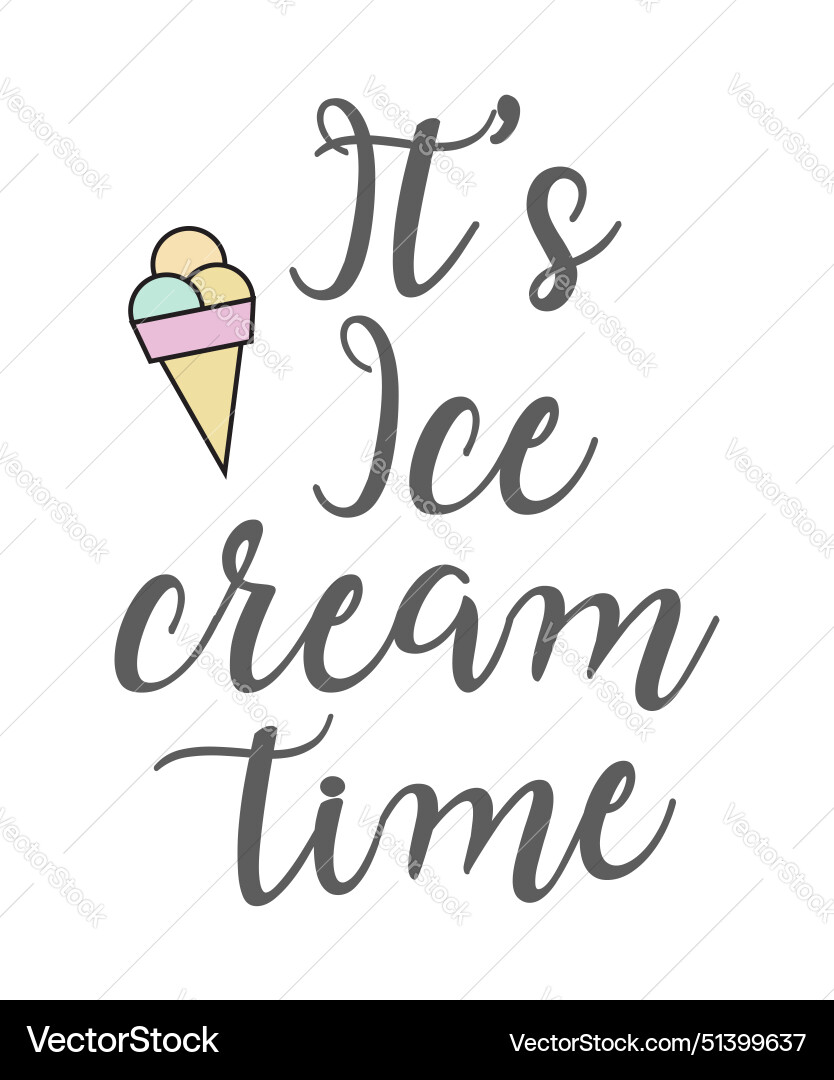 Its ice cream time quote lettering typography art Vector Image