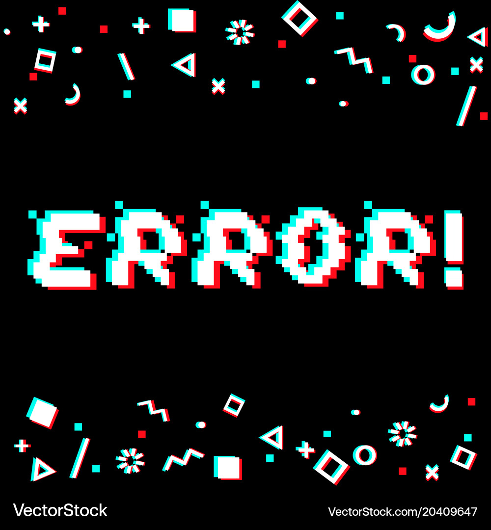 Error pixel glitch Royalty Free Vector Image - VectorStock