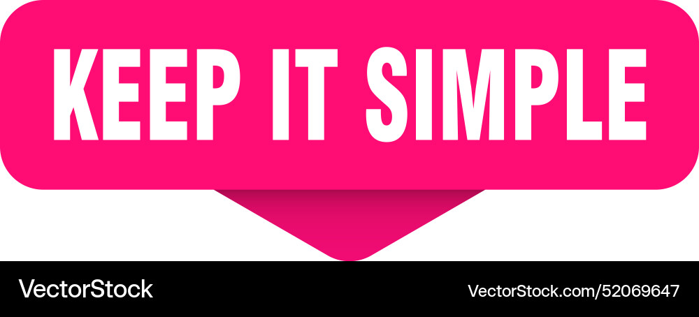 Keep it simple sticker sign Royalty Free Vector Image