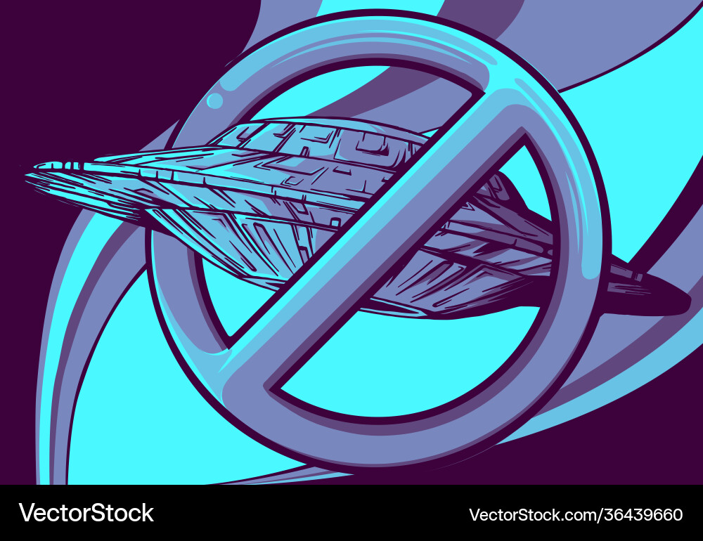 Ufo with symbol ban Royalty Free Vector Image - VectorStock
