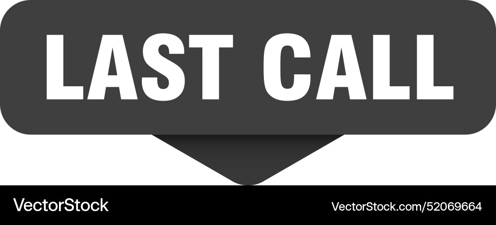 Last call sticker sign on transparent Royalty Free Vector
