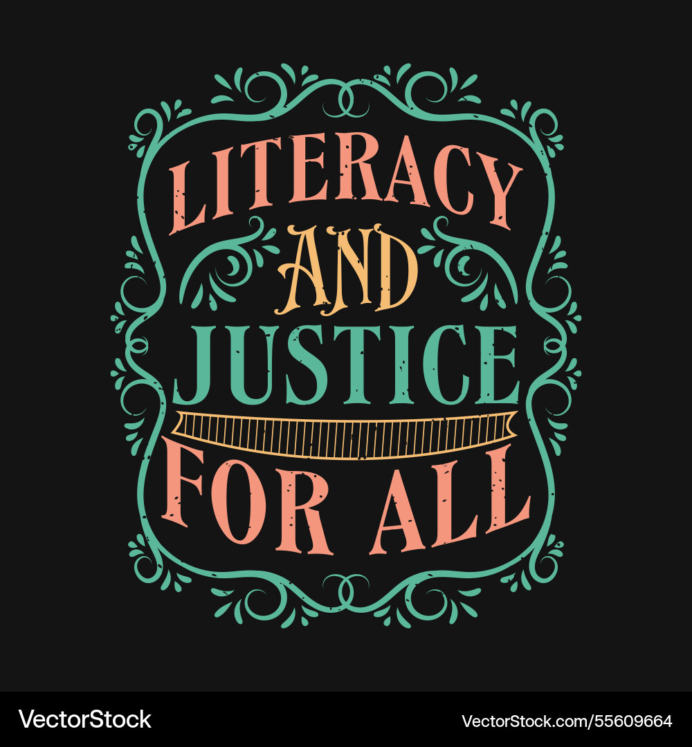 Literacy and justice for all reading quote design Vector Image