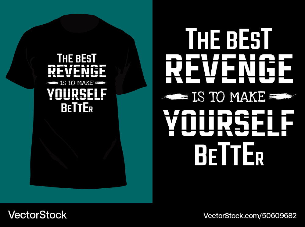 Best revenge is to make yourself better Royalty Free Vector