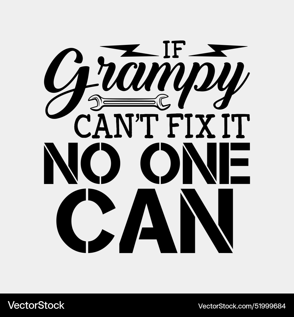 Grampy funny handyman fix it fathers day Vector Image