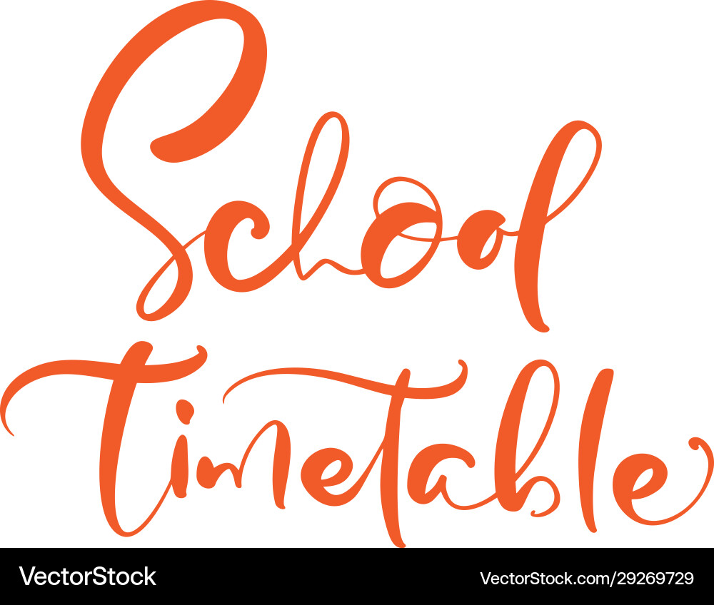 Calligraphic text school timetable Royalty Free Vector Image