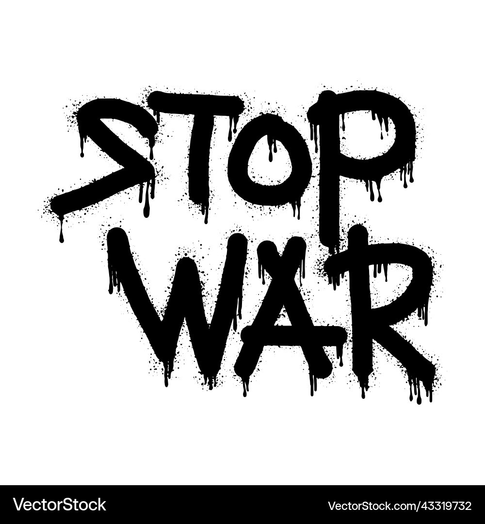 Spray painted graffiti stop war word in black Vector Image