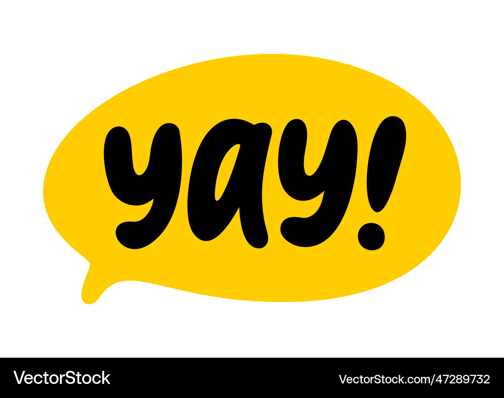 Yay speech bubble text doodle phrase funny Vector Image