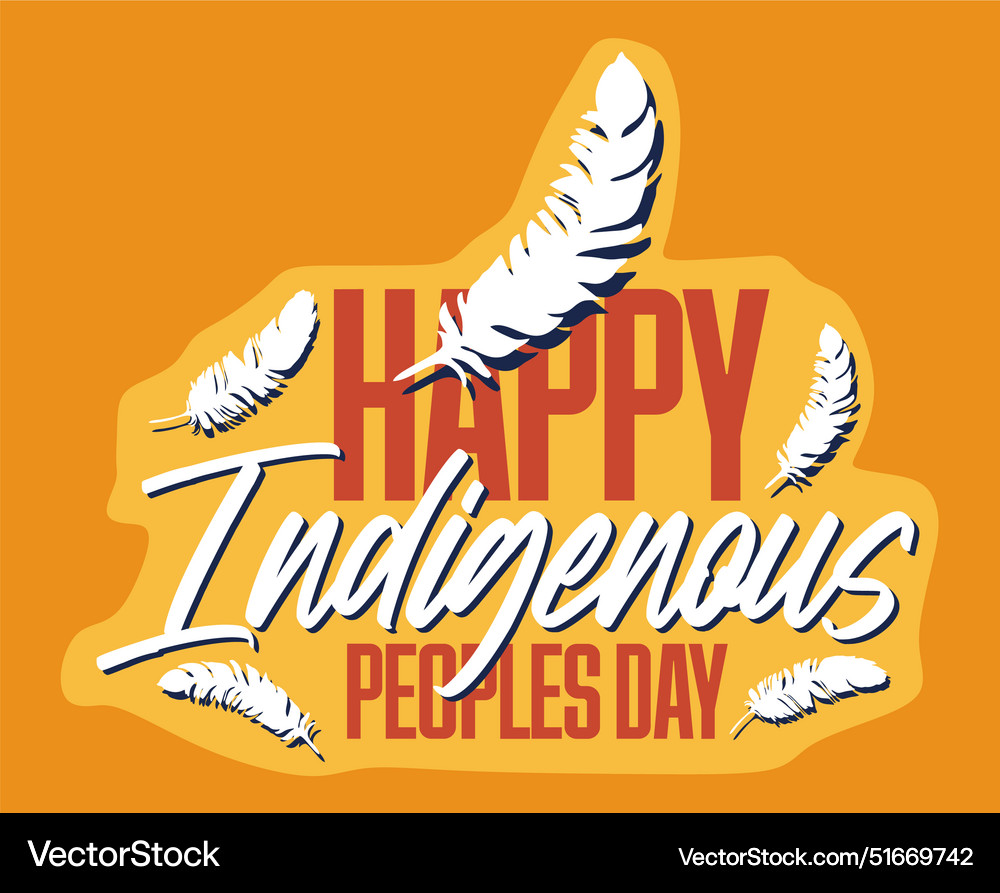 Happy indigenous peoples day with feather Vector Image