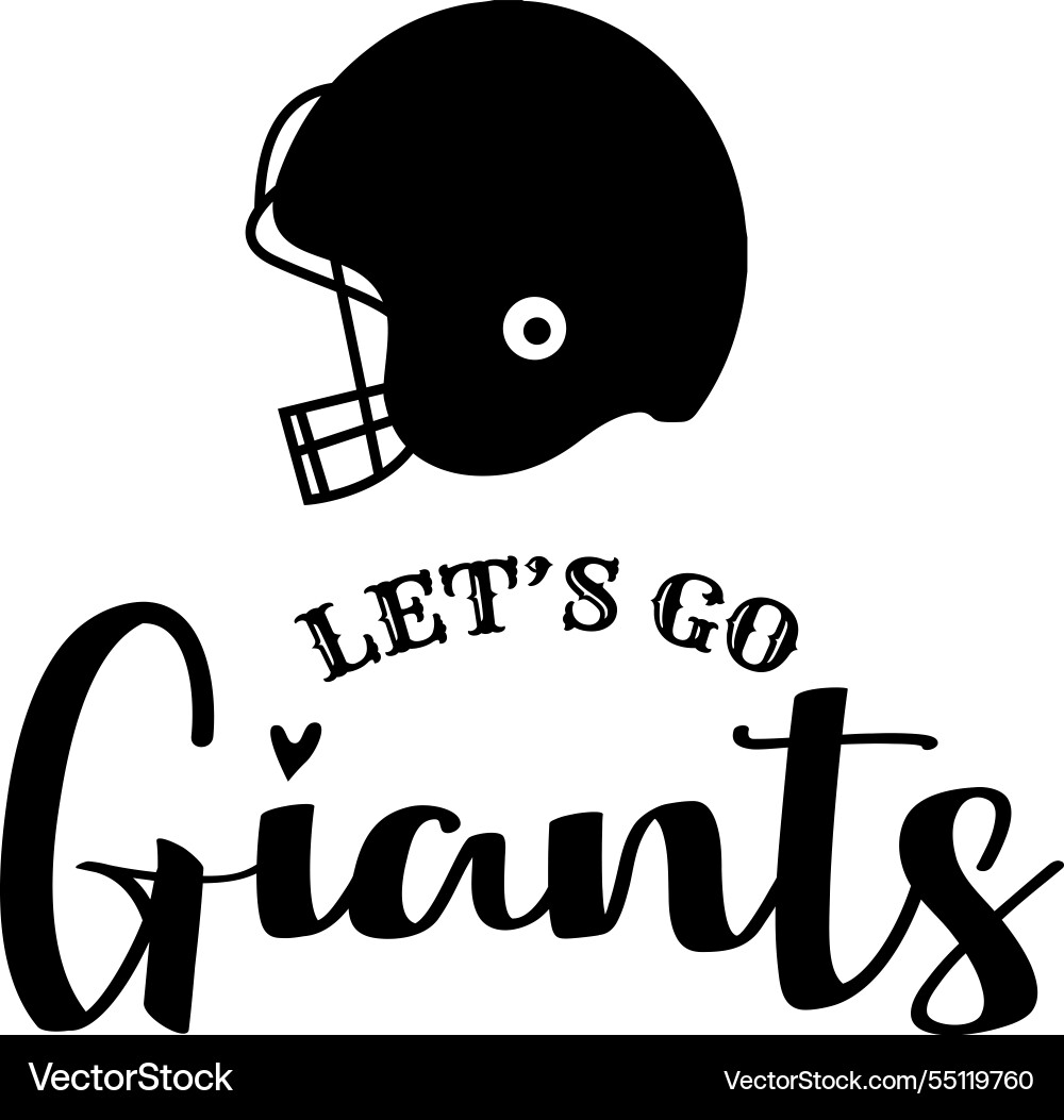 Lets go giants design on white background Vector Image