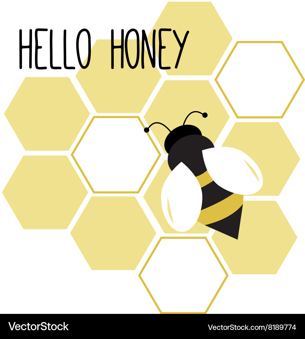 Hello honey Royalty Free Vector Image - VectorStock