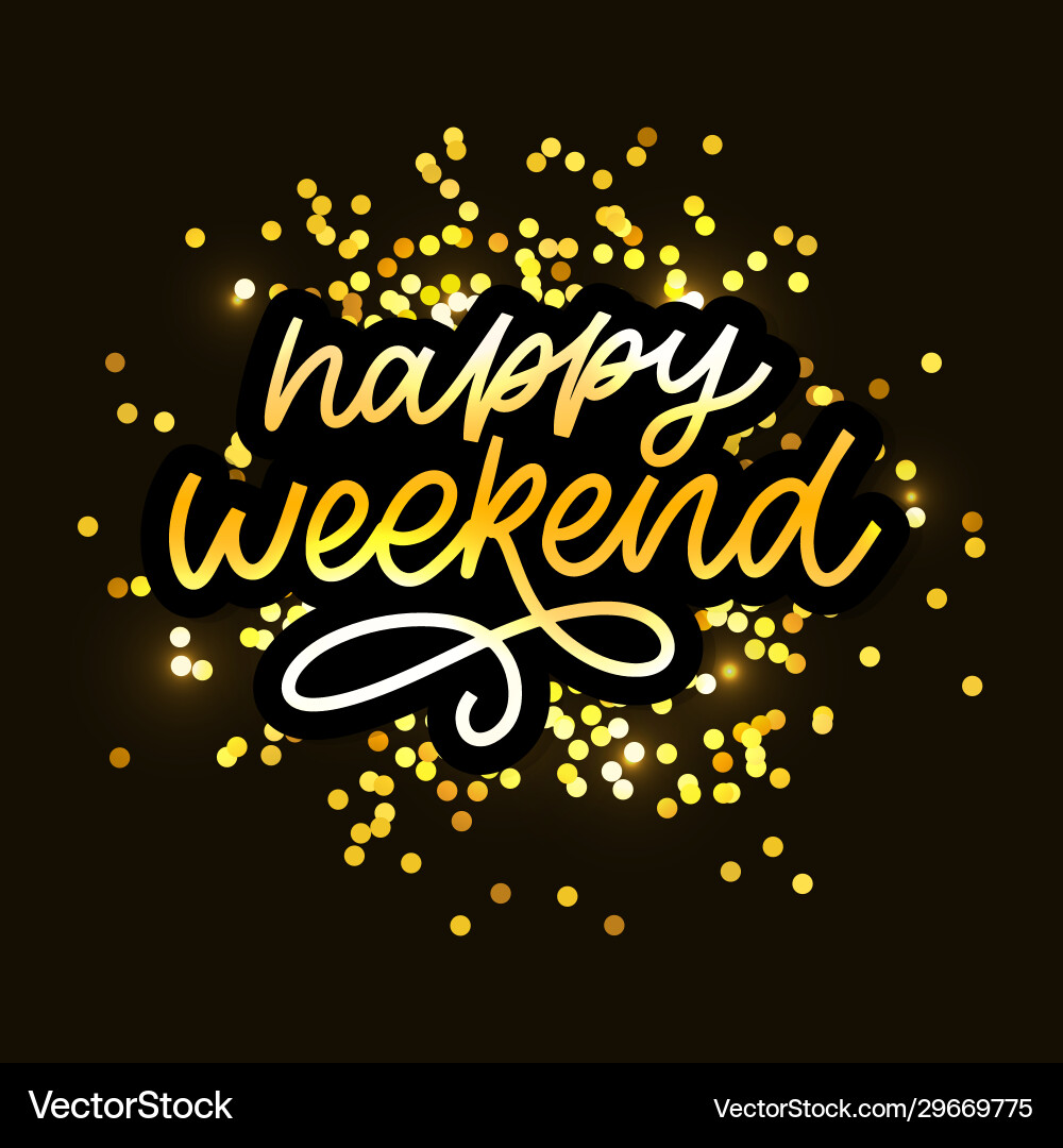 Happy weekend hand lettering perfect design Vector Image