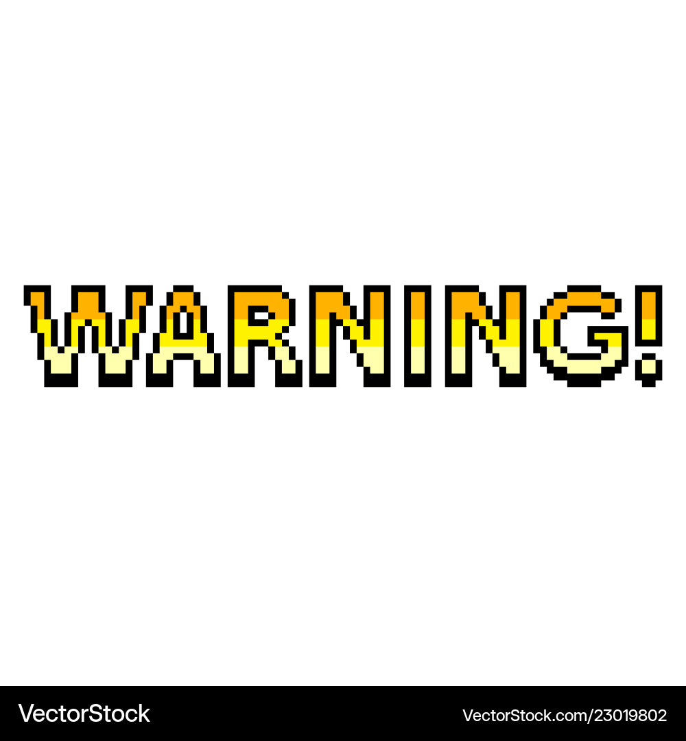 Pixel warning yellow text detailed isolated Vector Image