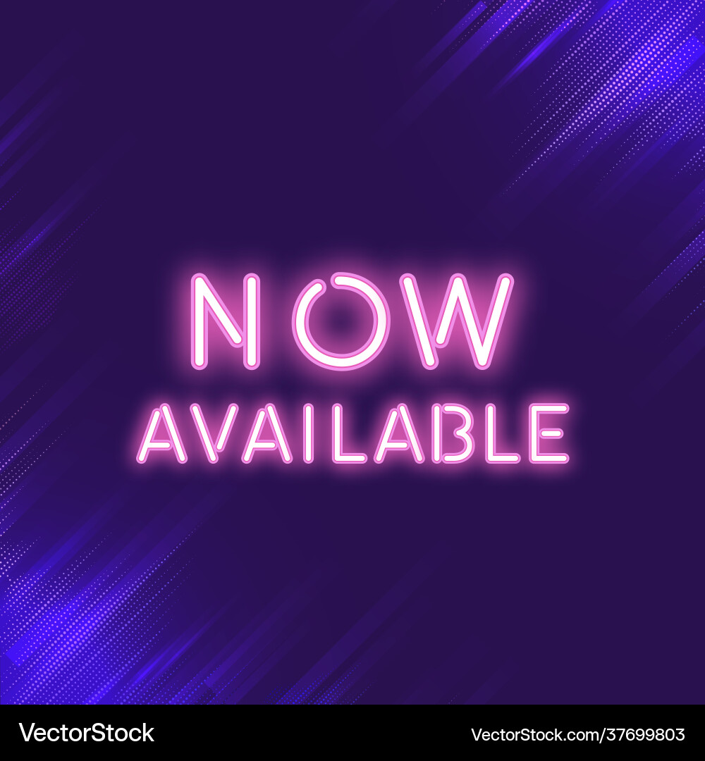Pink now available neon sign Royalty Free Vector Image