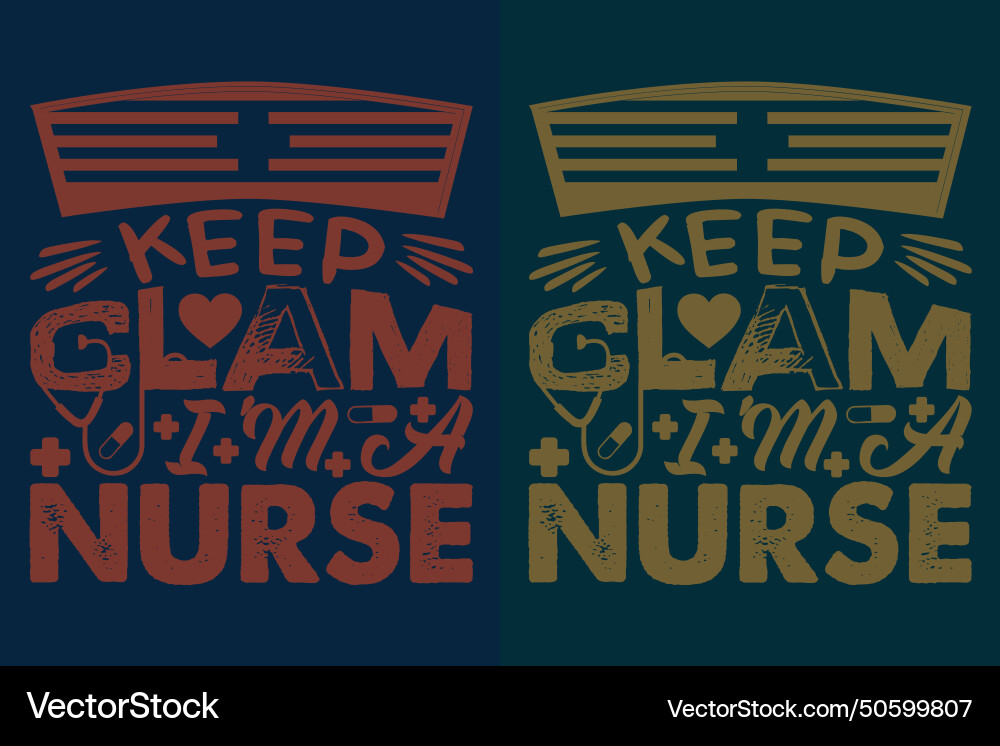 Keep clam im a nurse Royalty Free Vector Image