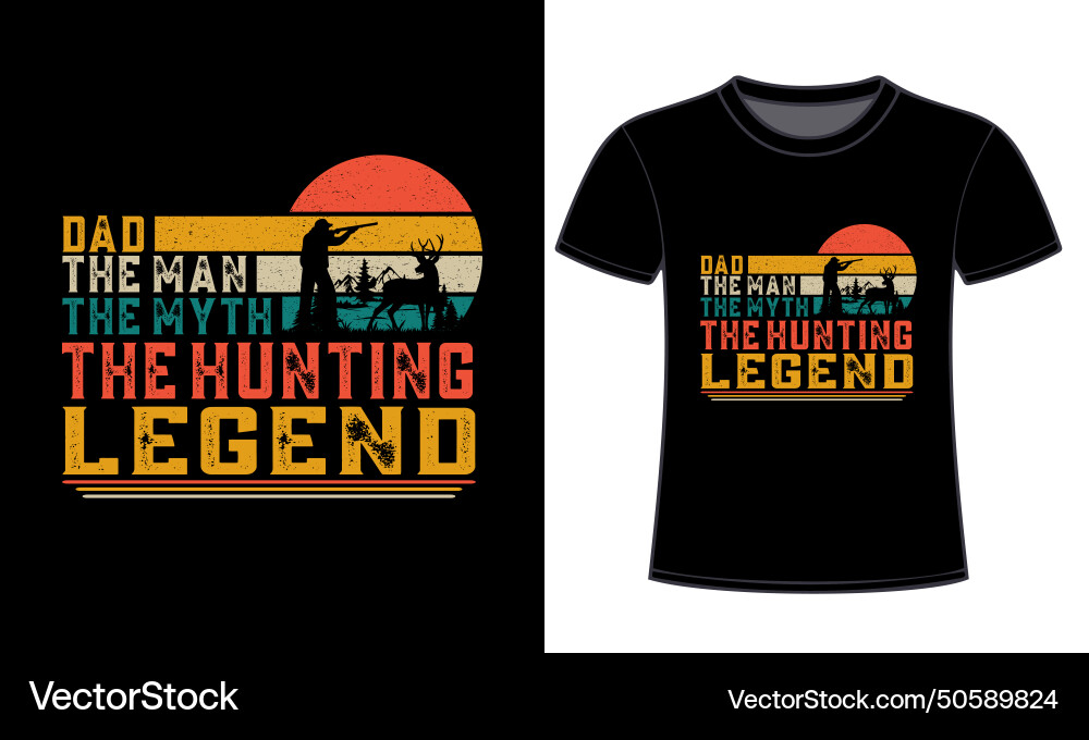 Dad the man myth hunting legend Royalty Free Vector Image