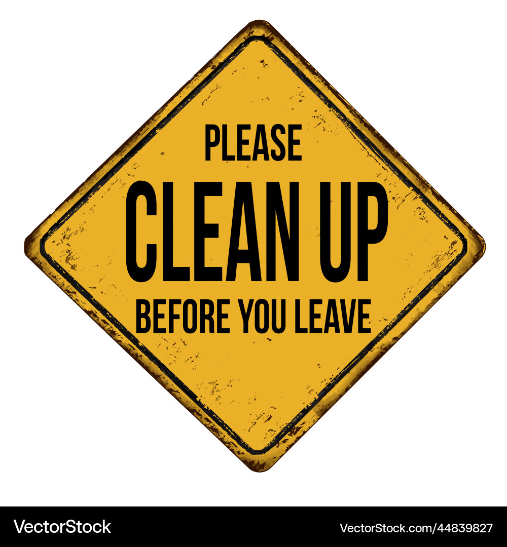 Please clean up before you leave vintage rusty Vector Image