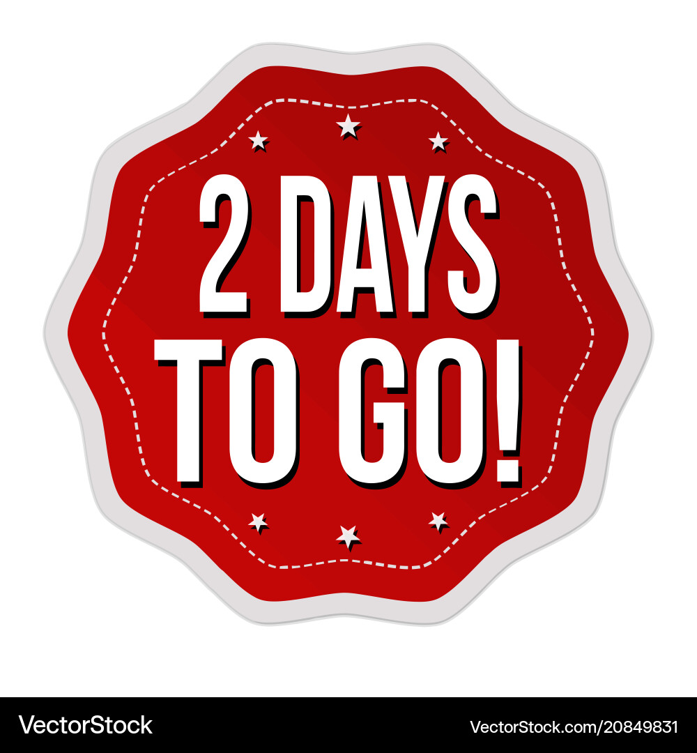 2 days to go label or sticker Royalty Free Vector Image