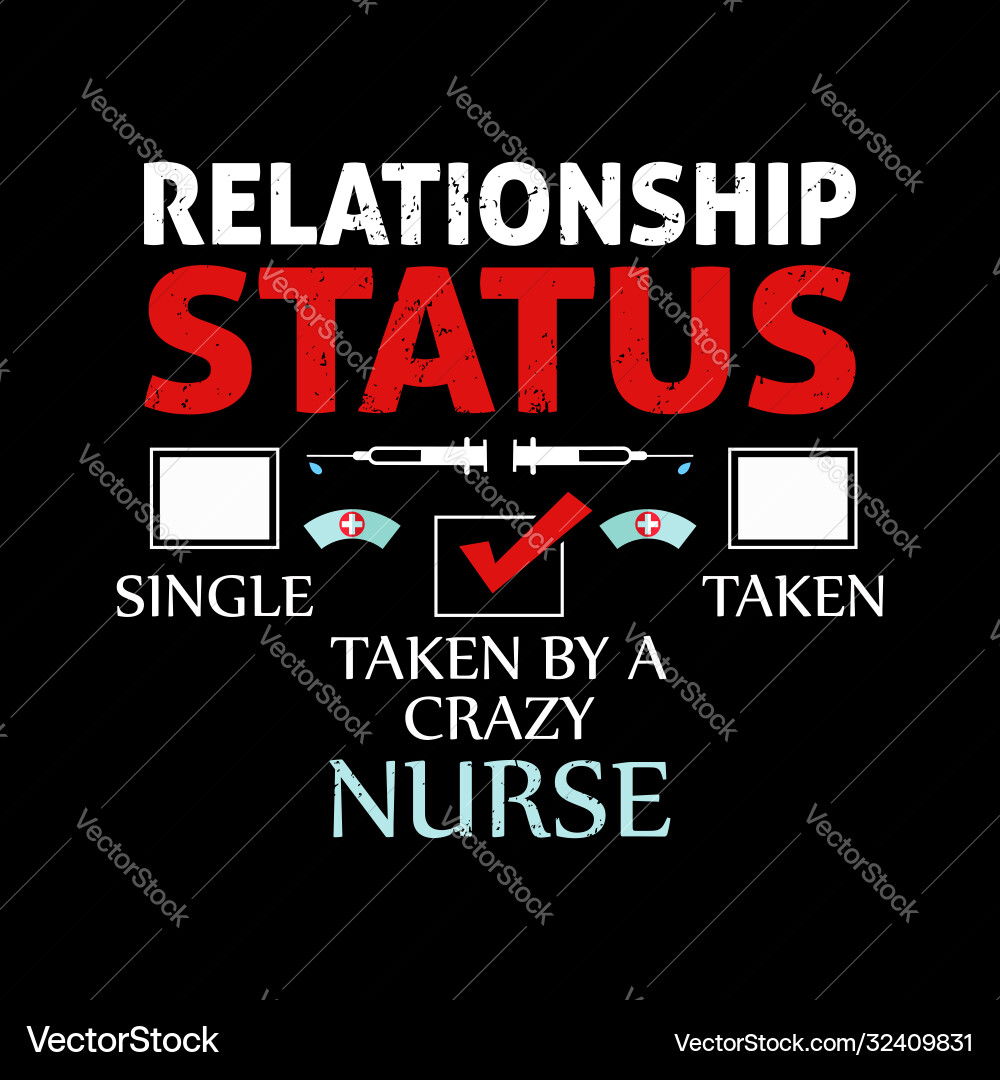 Funny relationship status taken a crazy nurse Vector Image