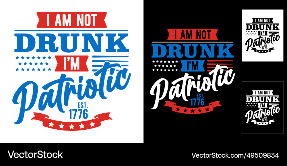 I Am Not Drunk, I'm Patriotic! Royalty Free Vector Image
