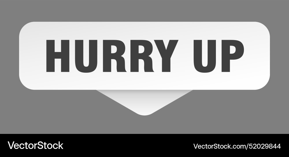 Hurry up sticker sign isolated on gray Royalty Free Vector