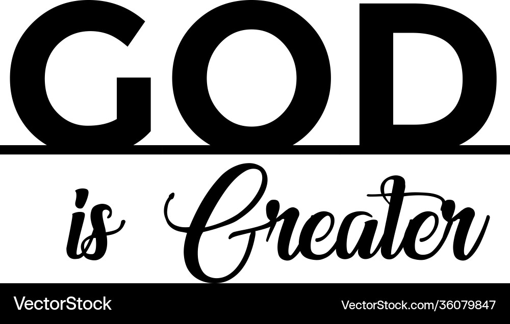 Christian quote design - god is greater Royalty Free Vector