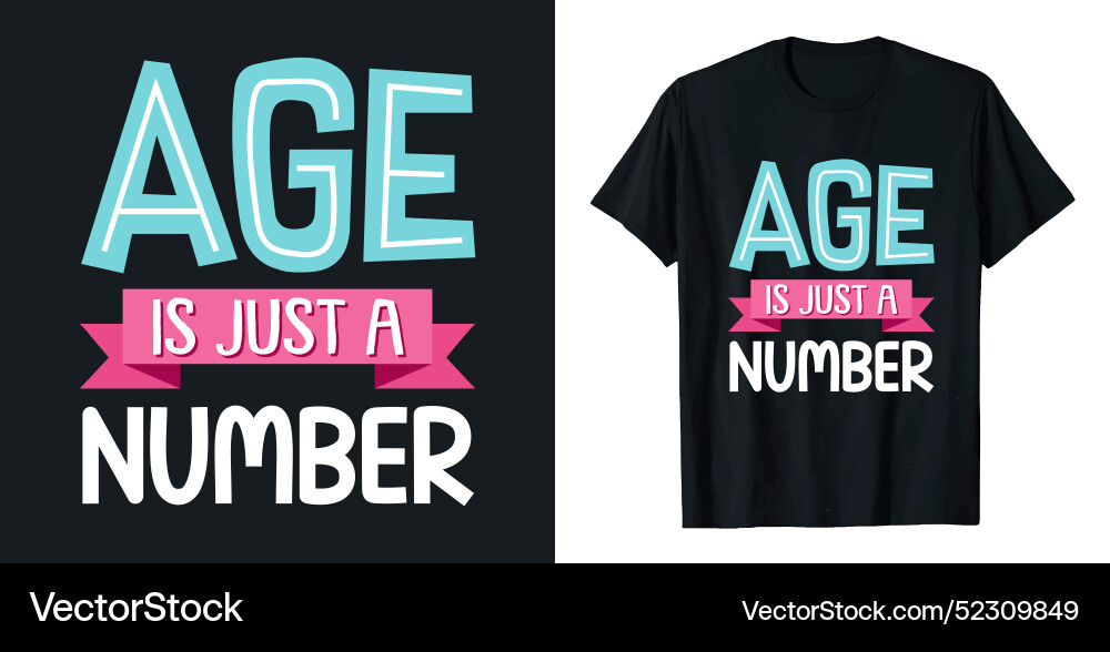Age is just a number t shirt Royalty Free Vector Image