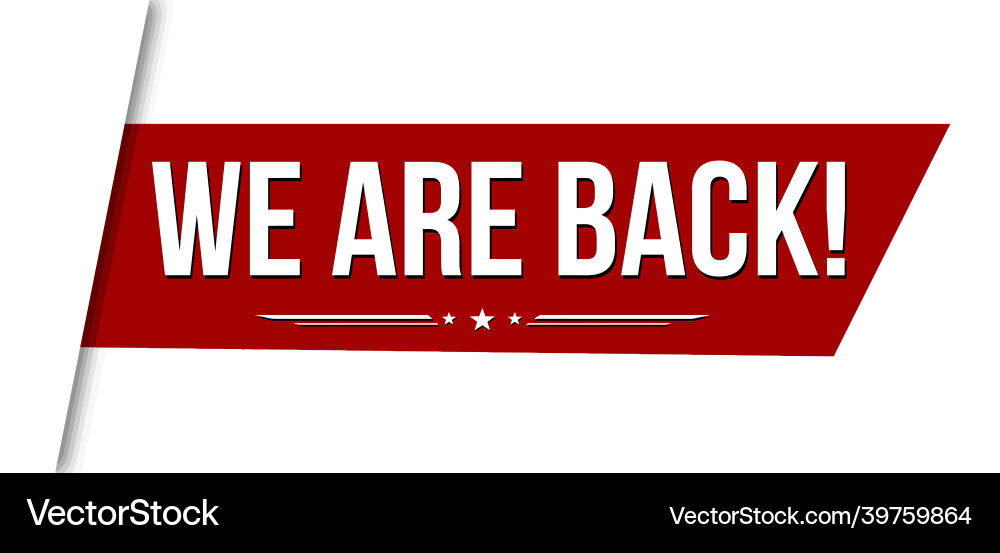 We are back banner design Royalty Free Vector Image