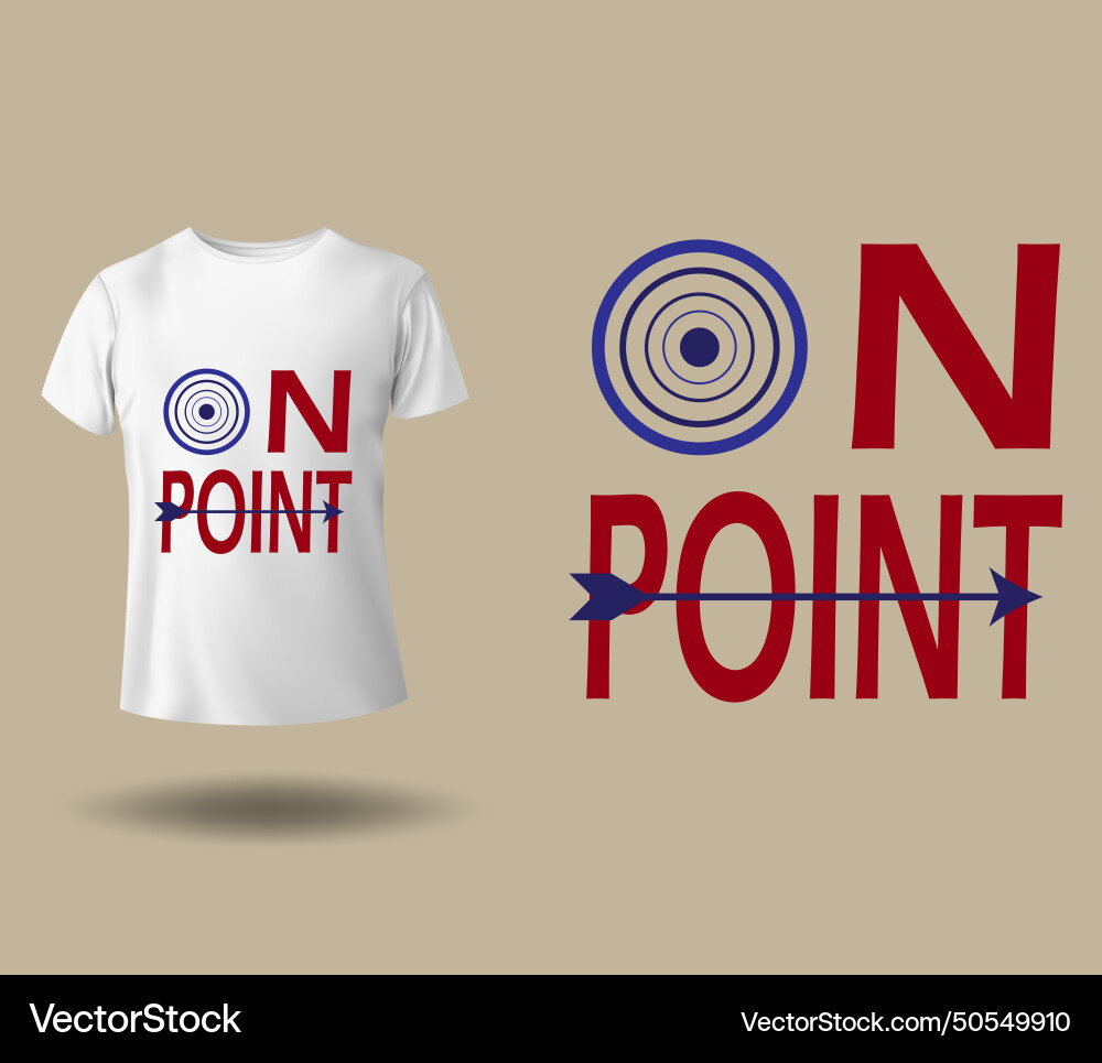 On point creative typography t-shirt design Vector Image