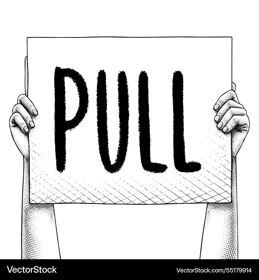 Hand raising a sign that says pull Royalty Free Vector Image