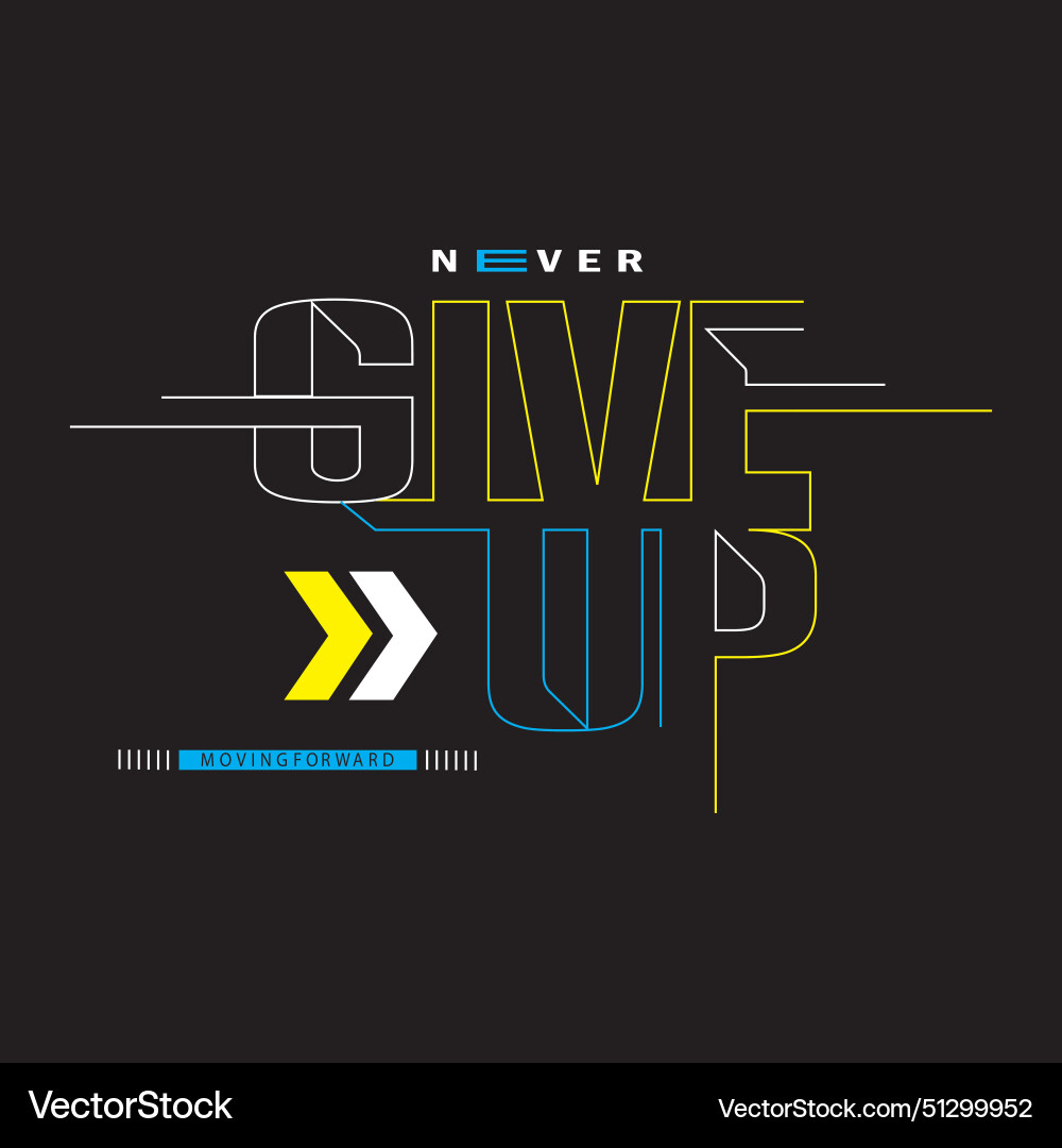 Never give up a t-shirt design template Royalty Free Vector