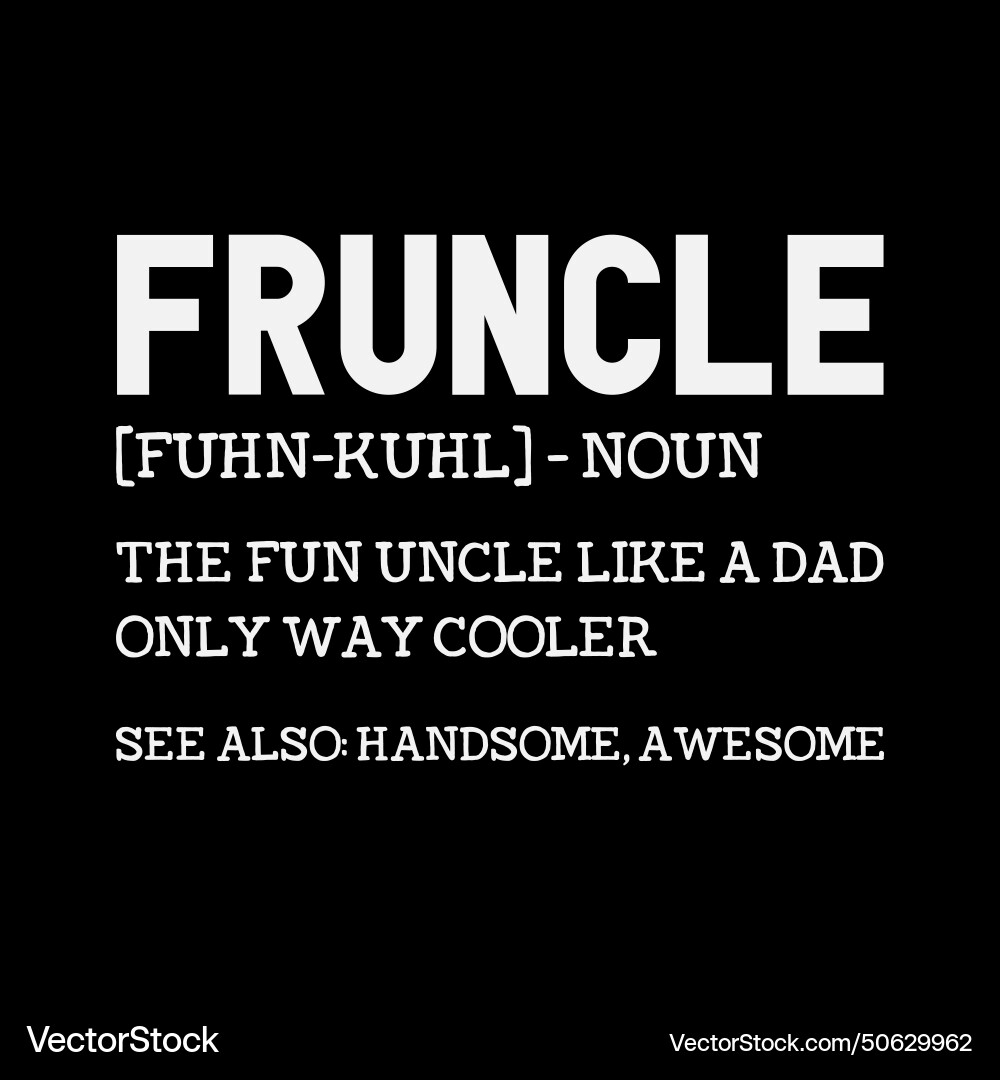 Funcle fun funny uncle definition Royalty Free Vector Image