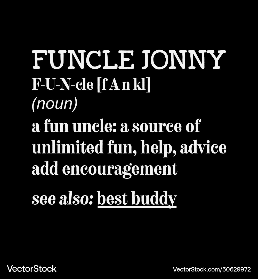 Funcle fun uncle best buddy Royalty Free Vector Image