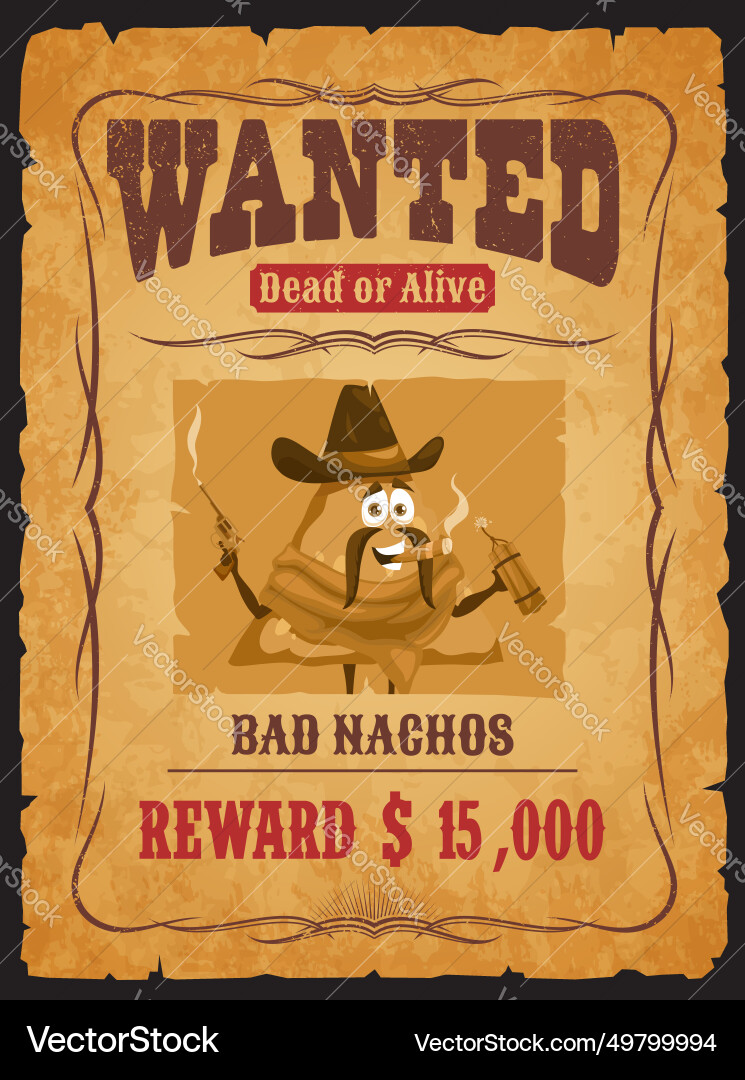 Western wanted poster bad nachos robber character Vector Image