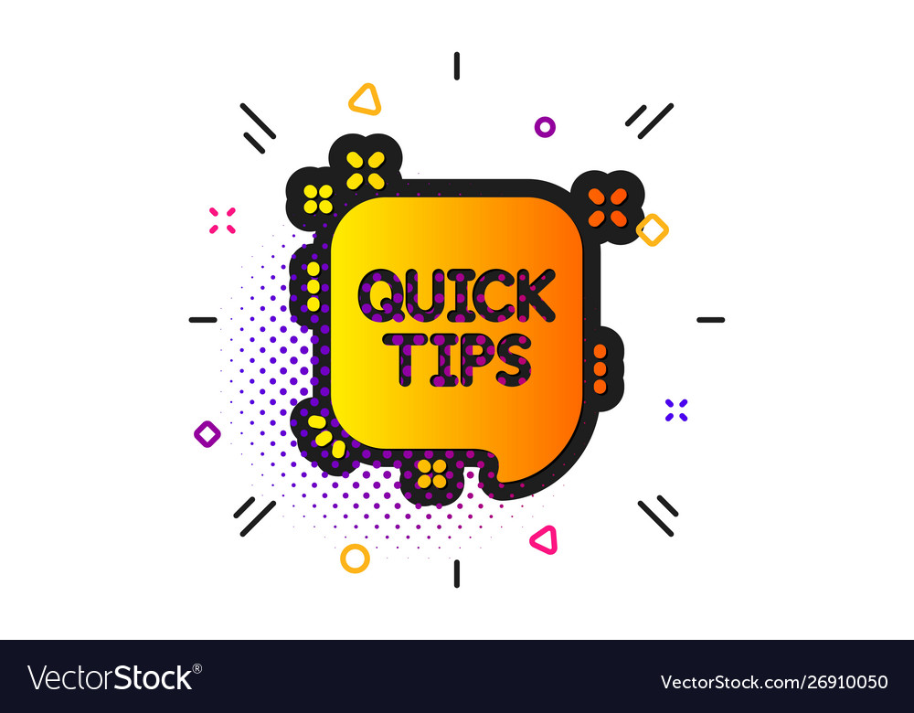 Quick tips icon helpful tricks speech bubble sign Vector Image Quick tips icon helpful tricks speech bubble sign Vector Image