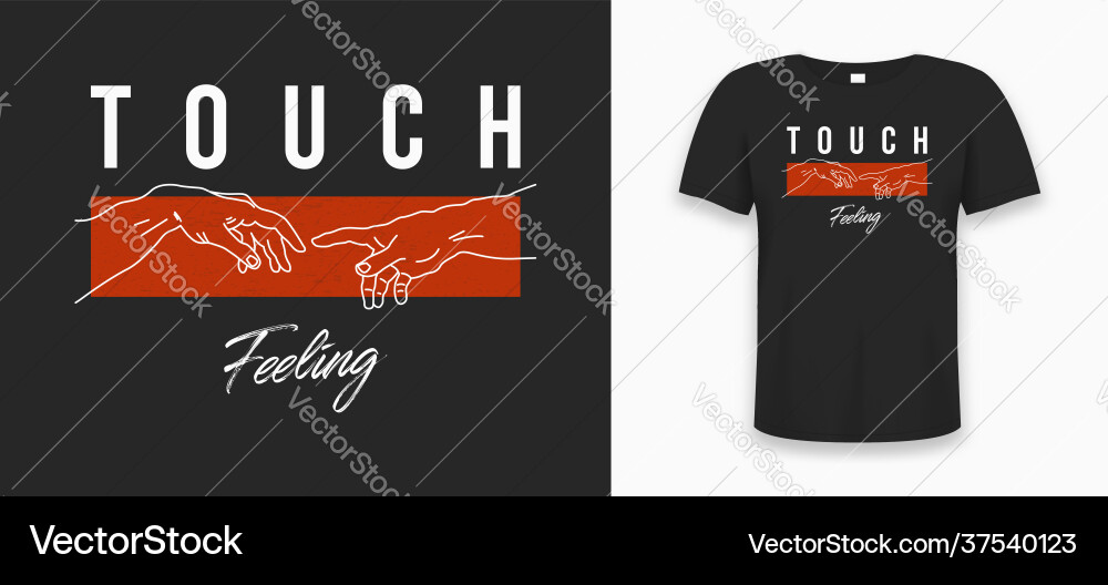 T-shirt design with slogan - touch feeling Vector Image