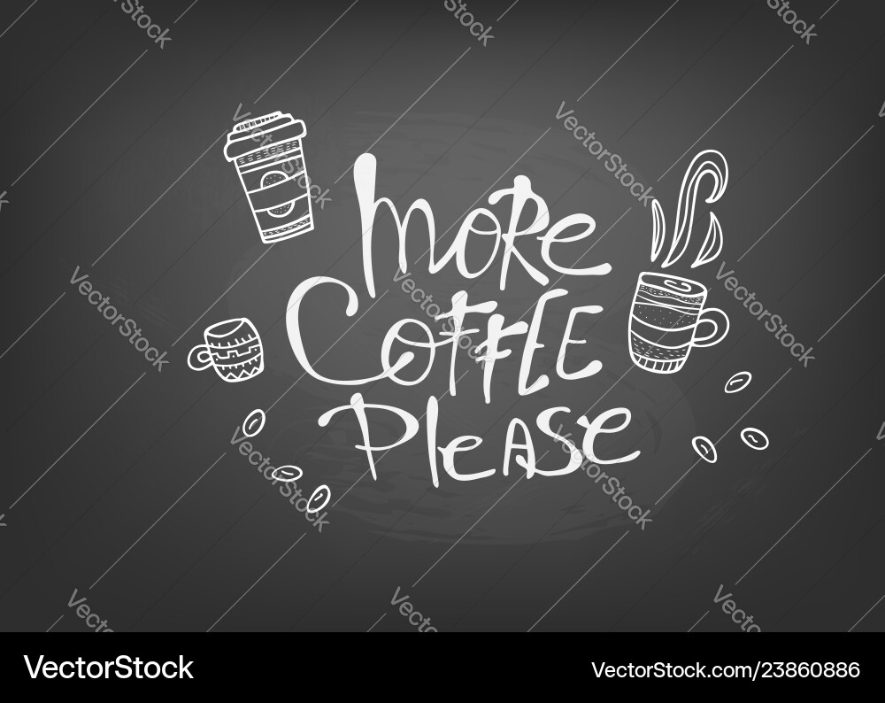 More coffee please lettering Royalty Free Vector Image