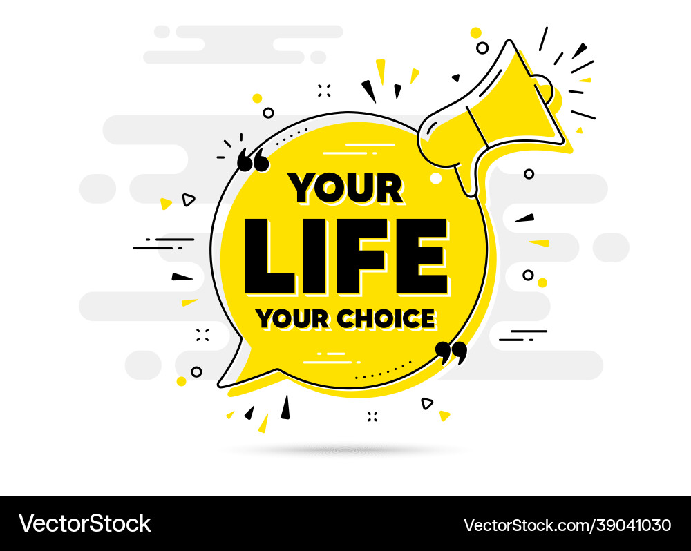 Your life choice motivation quote Royalty Free Vector Image