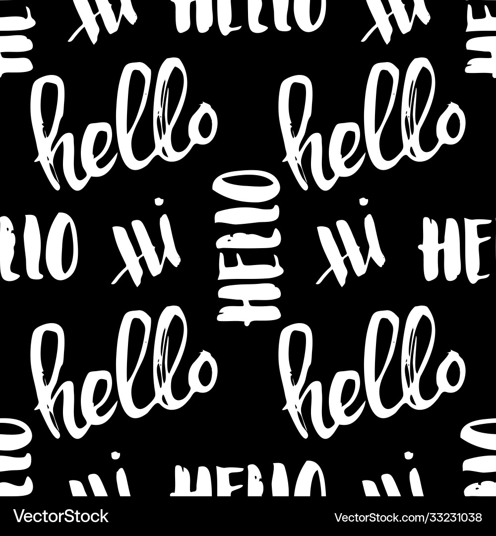 Seamless handwritten lettering hello pattern Vector Image