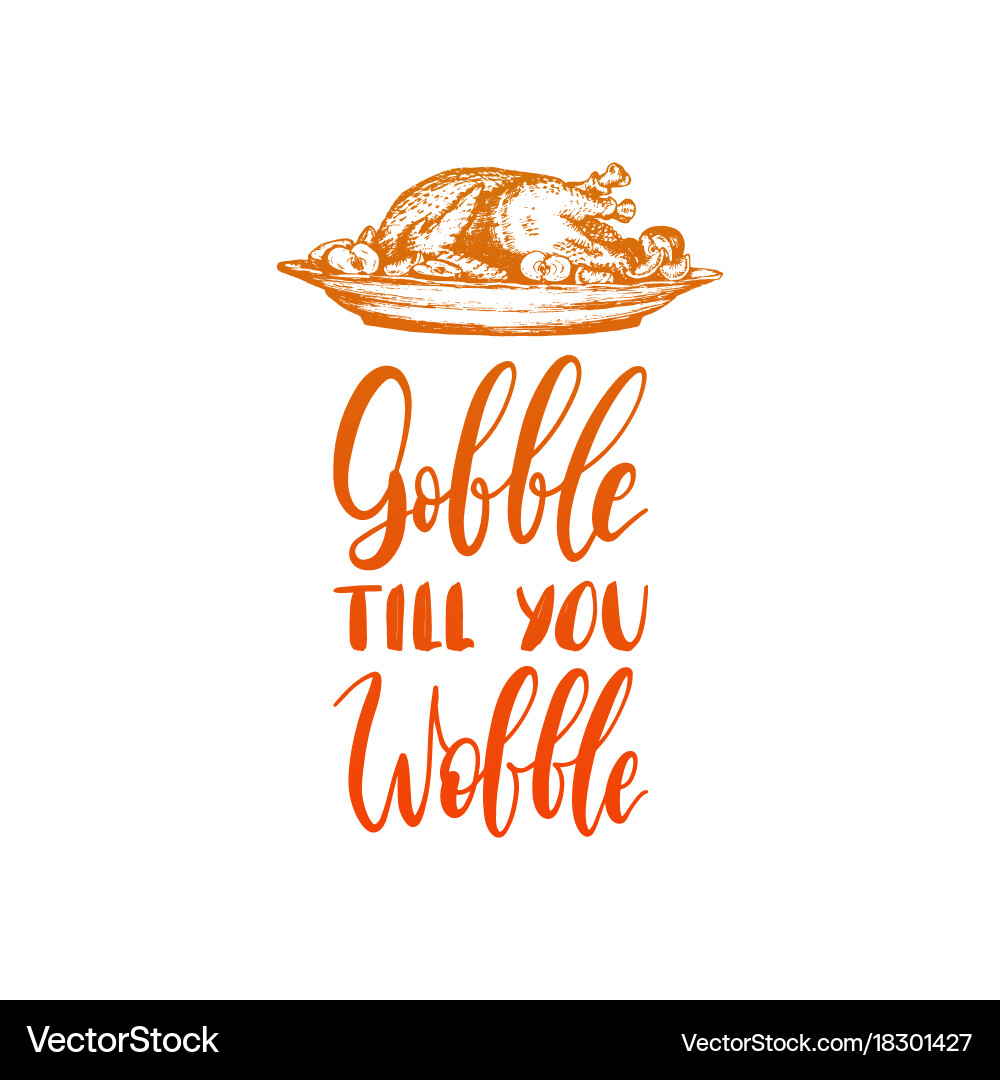 Thanksgiving turkey gobble Royalty Free Vector Image